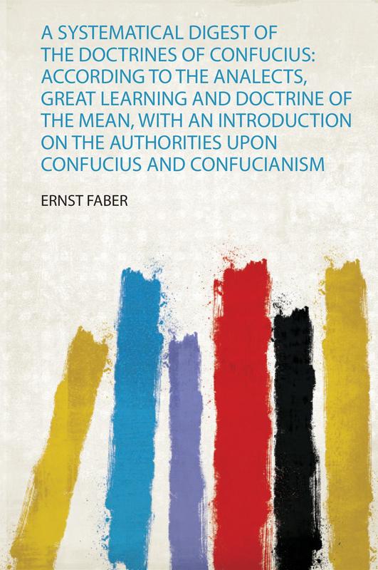 Buy A Systematical Digest of the Doctrines of Confucius: According to ...