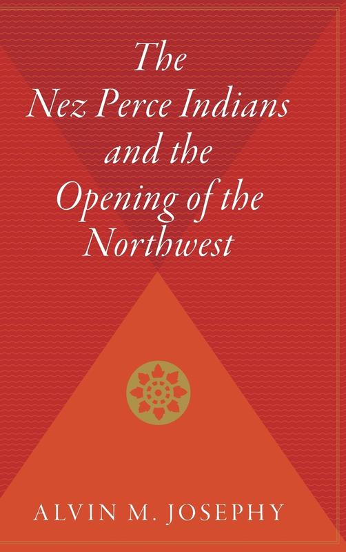 Bookscape | Buy The Nez Perce Indians and the Opening of the Northwest