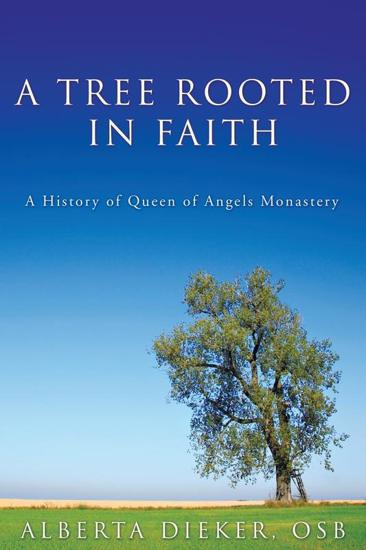 Buy A Tree Rooted in Faith: A History of Queen of Angels Monastery Book ...