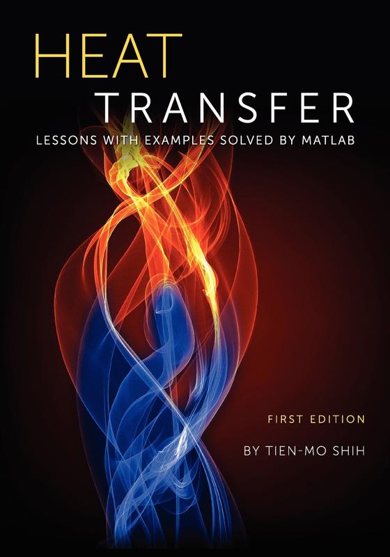 Bookscape | Buy Heat Transfer: Lessons with Examples Solved by Matlab Bookscape | Buy Heat Transfer: Lessons with Examples Solved by Matlab