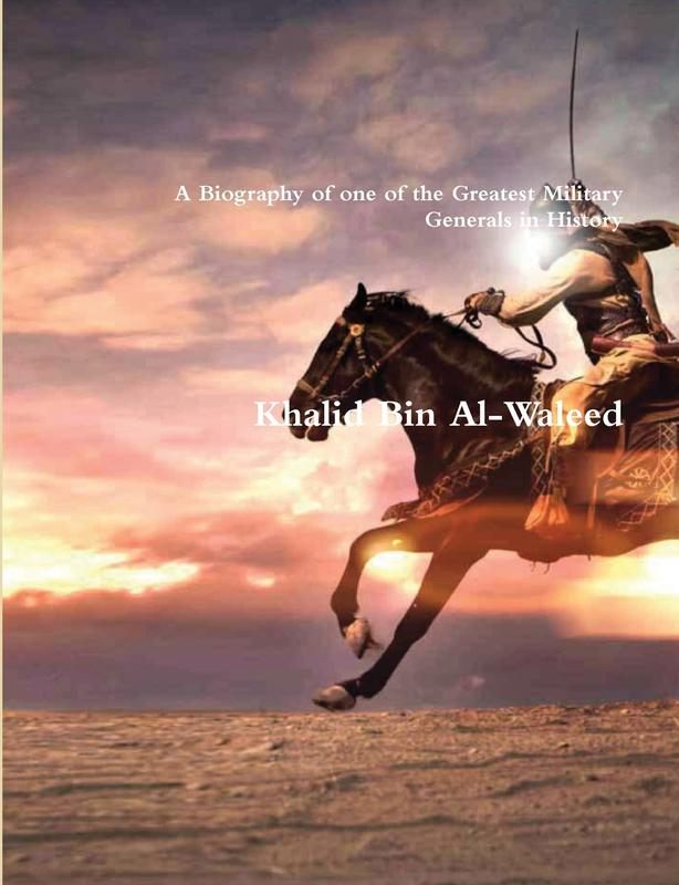 Buy Khalid Bin Al-Waleed: A Biography of one of the Greatest Military ...