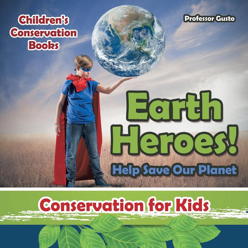 Bookscape | Buy Earth Heroes! Help Save Our Planet - Conservation for ...