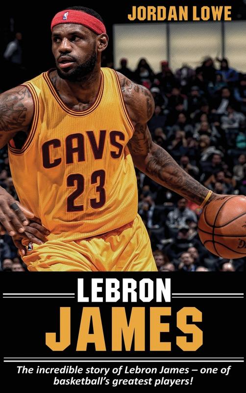 Buy LeBron James: The incredible story of LeBron James - one of ...