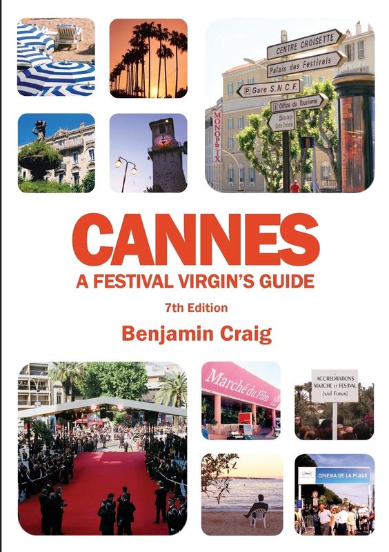 Buy Cannes - A Festival Virgin's Guide (7th Edition): Attending the ...