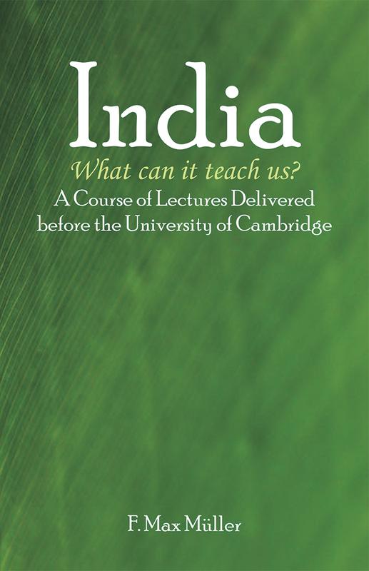 Buy India: What can it teach us?: A Course of Lectures Delivered before ...