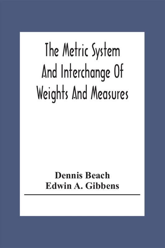 Bookscape | Buy The Metric System And Interchange Of Weights And Measures
