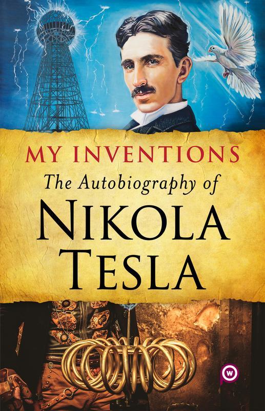 Bookscape | Buy My Inventions: The Autobiography of Nikola Tesla