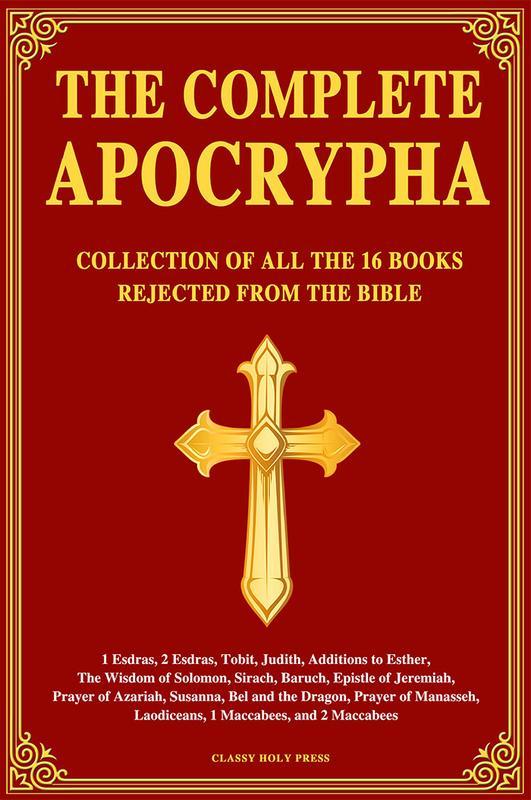 Buy The Complete Apocrypha: Collection of all the 16 Books Rejected ...