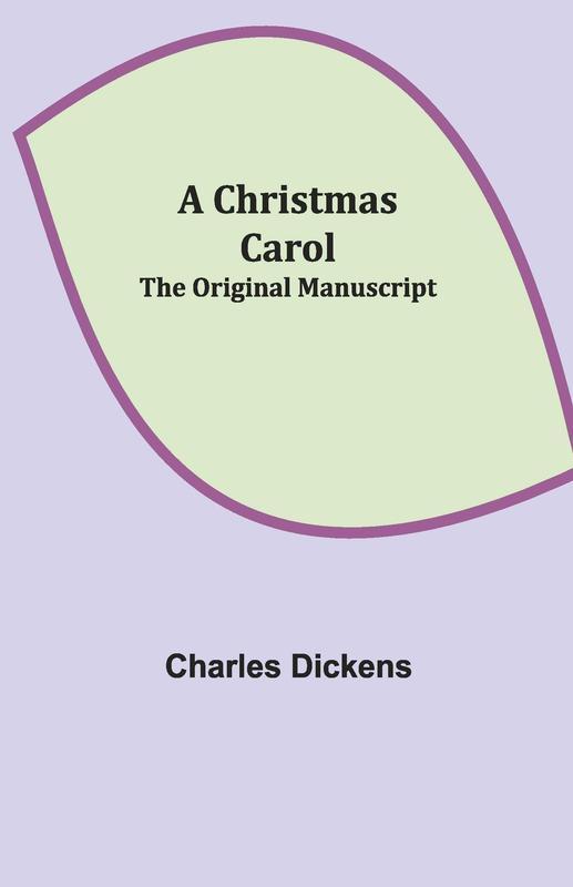 Bookscape | Buy A Christmas Carol; The Original Manuscript