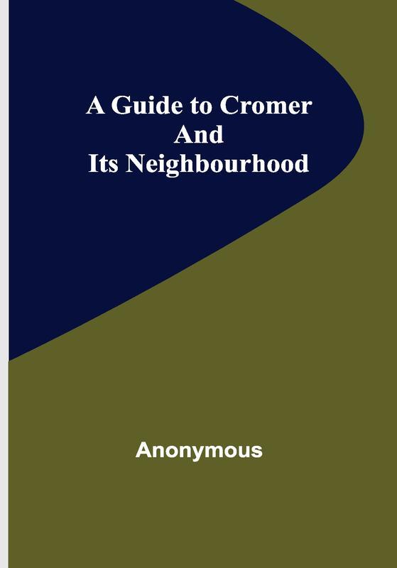 Bookscape | Buy A Guide to Cromer and Its Neighbourhood