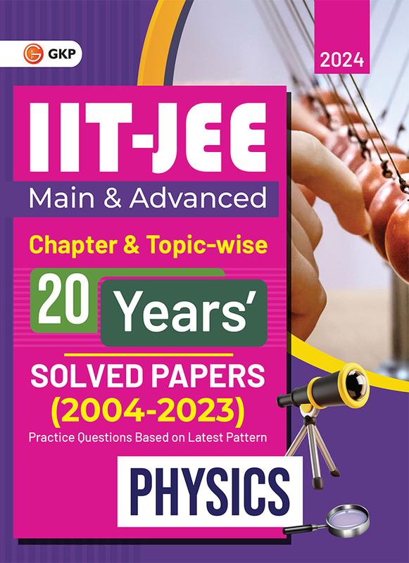 Bookscape | Buy IIT JEE 2024 : Physics (Main & Advanced) - 20 Years' Chapter wise & Topic wise ...