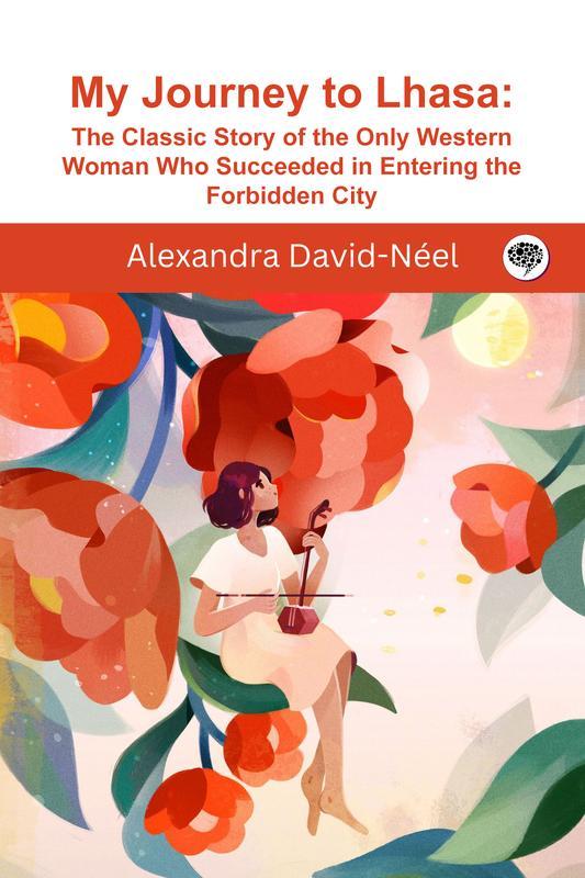 Bookscape | Buy My Journey to Lhasa: The Classic Story of the Only ...