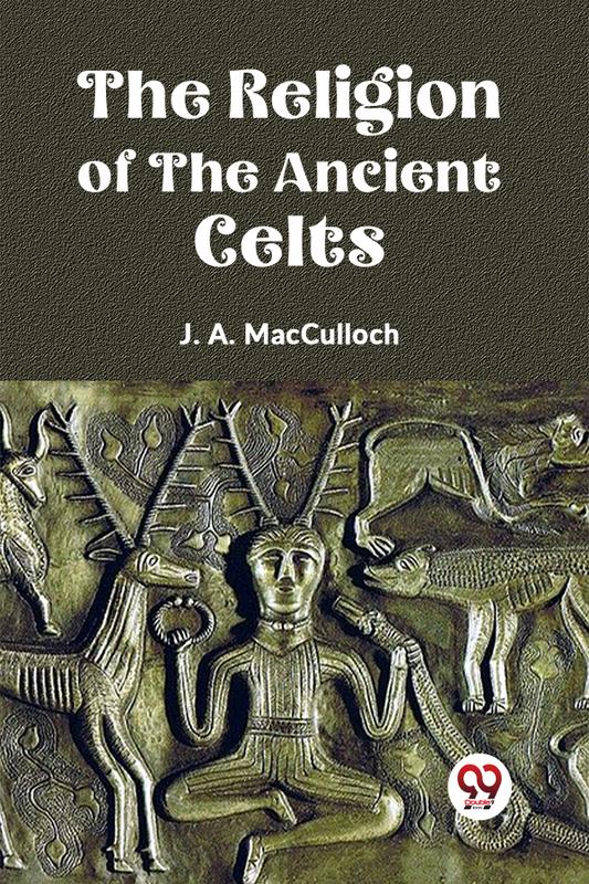 Buy The Religion of the Ancient Celts Book Online at Best Price | Bookscape