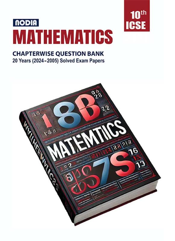 Buy NODIA ICSE Mathematics Class 10 Chapterwise 20 Years (2024-2005 ...