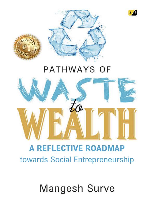 Buy Pathways Of Waste to Wealth : A Reflective Roadmap Towards Social ...