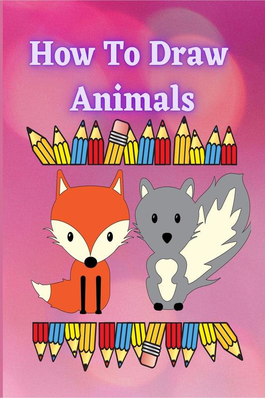 Bookscape | Buy How to Draw Animals : A Fun and Easy Step-by-Step Guide ...