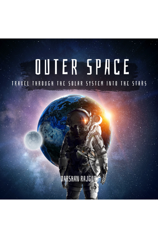 Buy Outer Space: Travel through the Solar System into the Stars Book ...